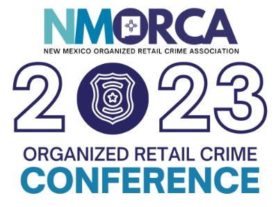 New Mexico Organized Retail Crime Conference (NMORCA) - LEA